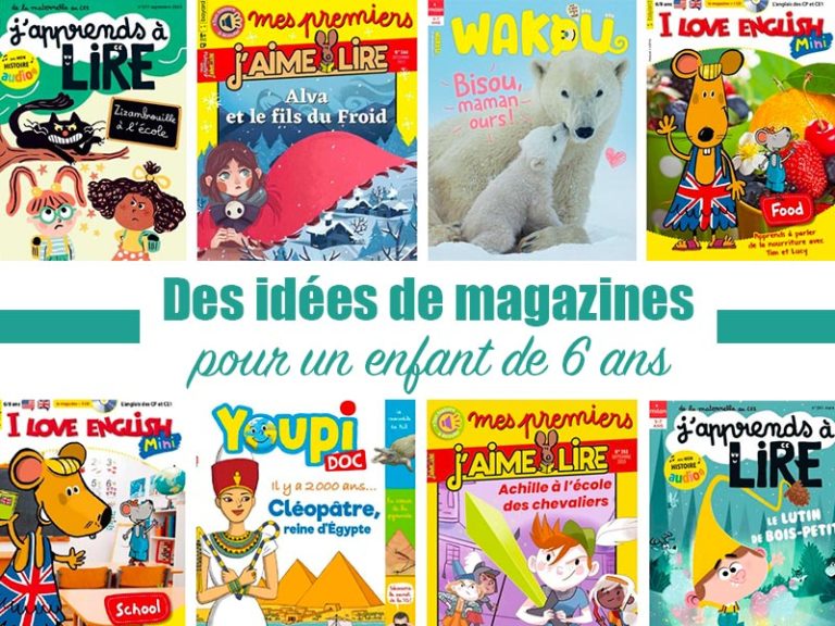 Quel magazine pour un enfant de 6 ans ? Les 5 meilleures revues