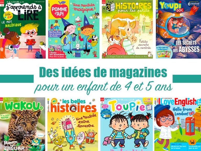 Quel magazine enfant 4-5 ans choisir ? Les 8 meilleurs abonnements